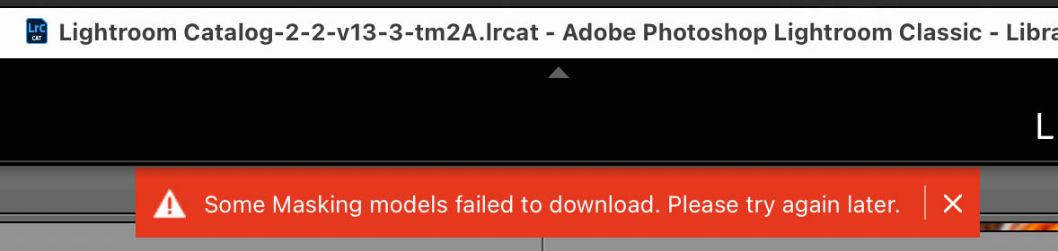 P: Error : "Some masking models are downloading. P... - Adobe Product Community - 15285654